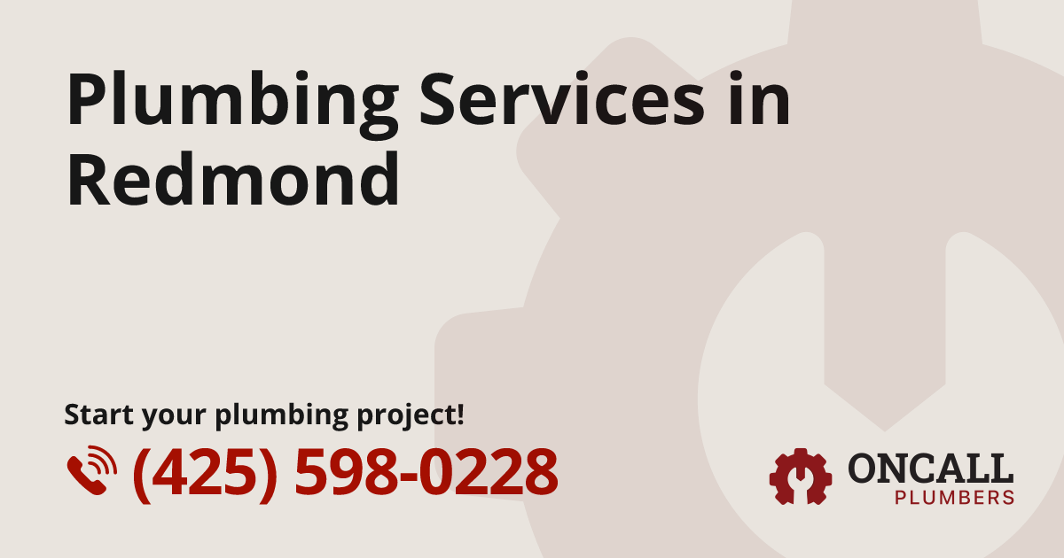Emergency Plumbing Repair in Redmond, WA | On Call Plumbers